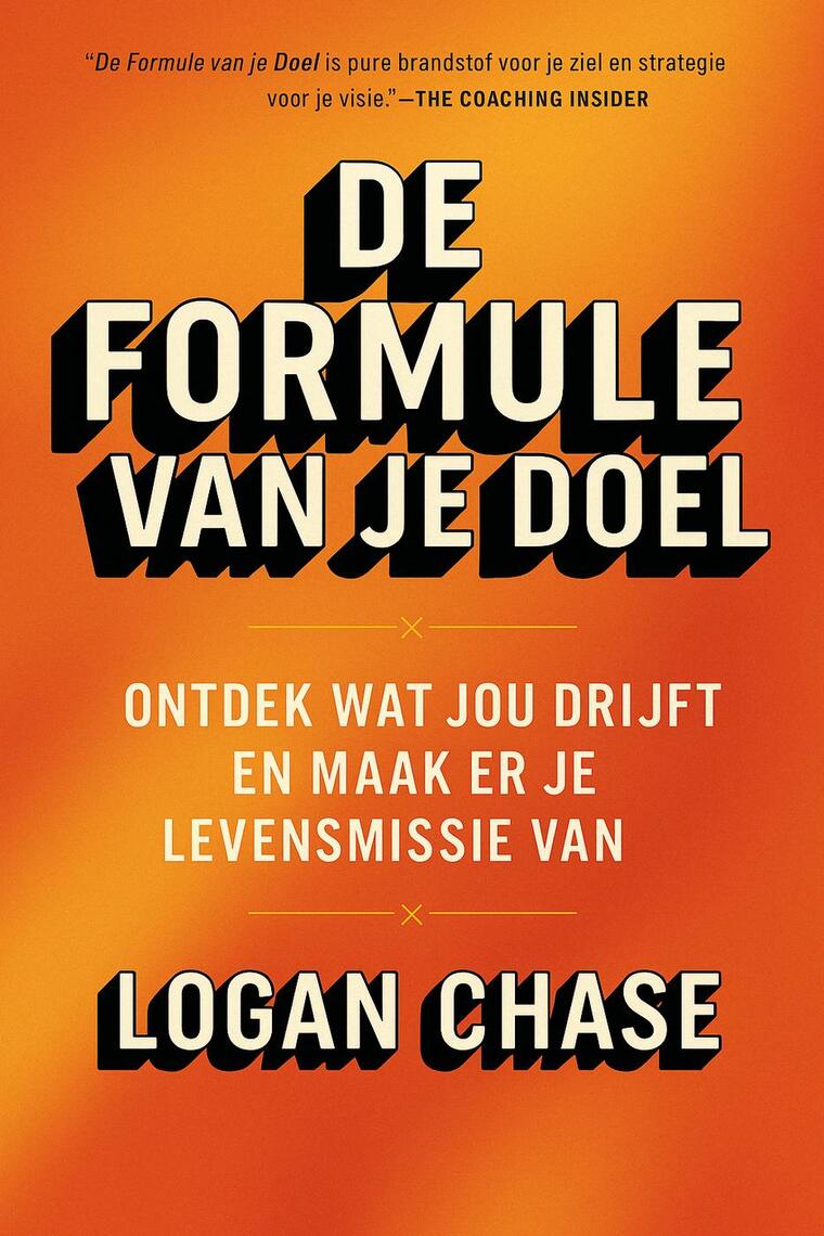 De Formule van je Doel : Ontdek wat jou drijft en maak er je ...