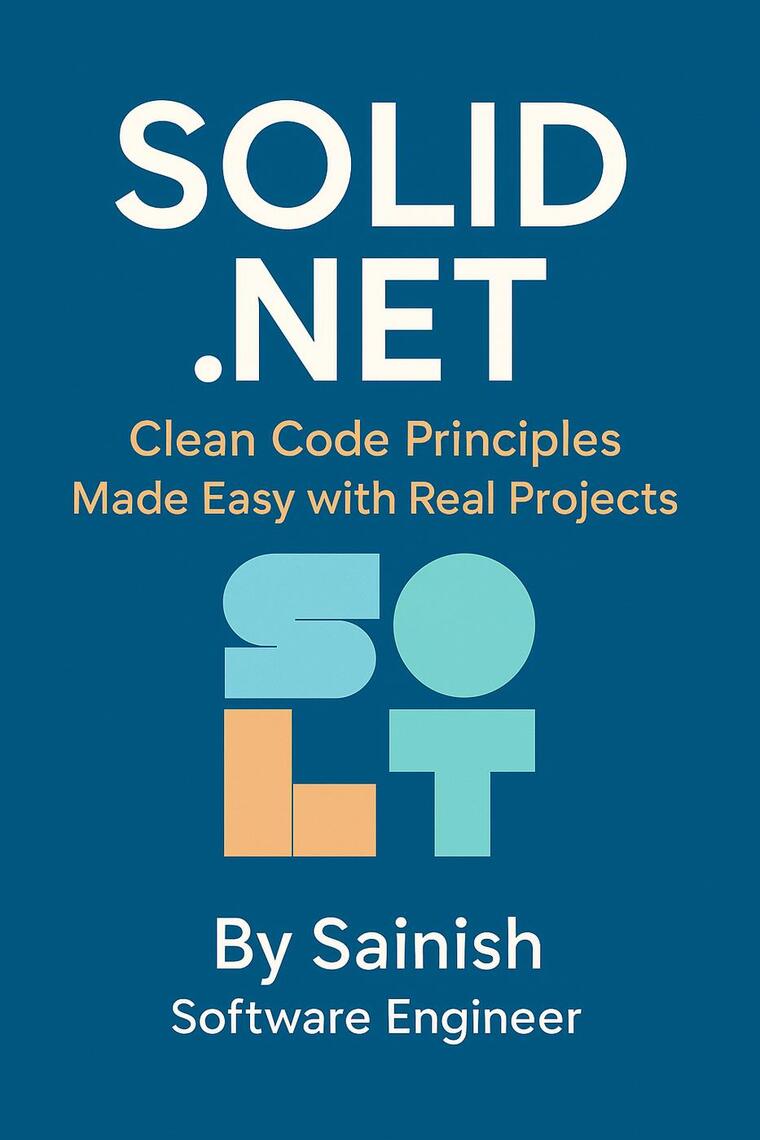 SOLID .NET: Clean Code Principles Made Easy with Real Projects by ...