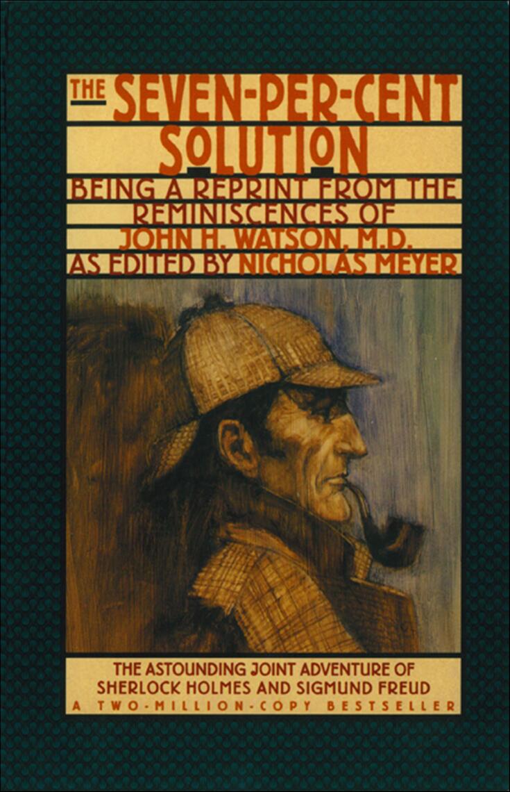 The Seven-Per-Cent Solution by Nicholas Meyer (Ebook) - Read free for ...
