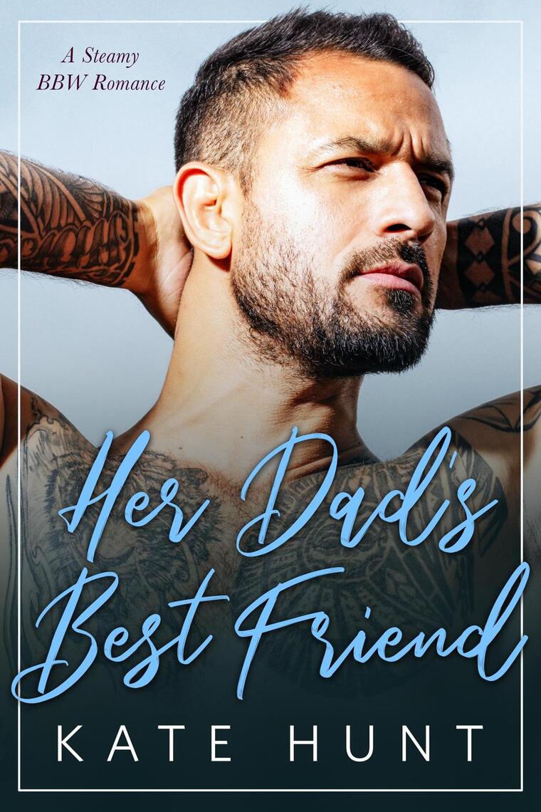 Her Dad's Best Friend by Kate Hunt (Ebook) - Read free for 30 days