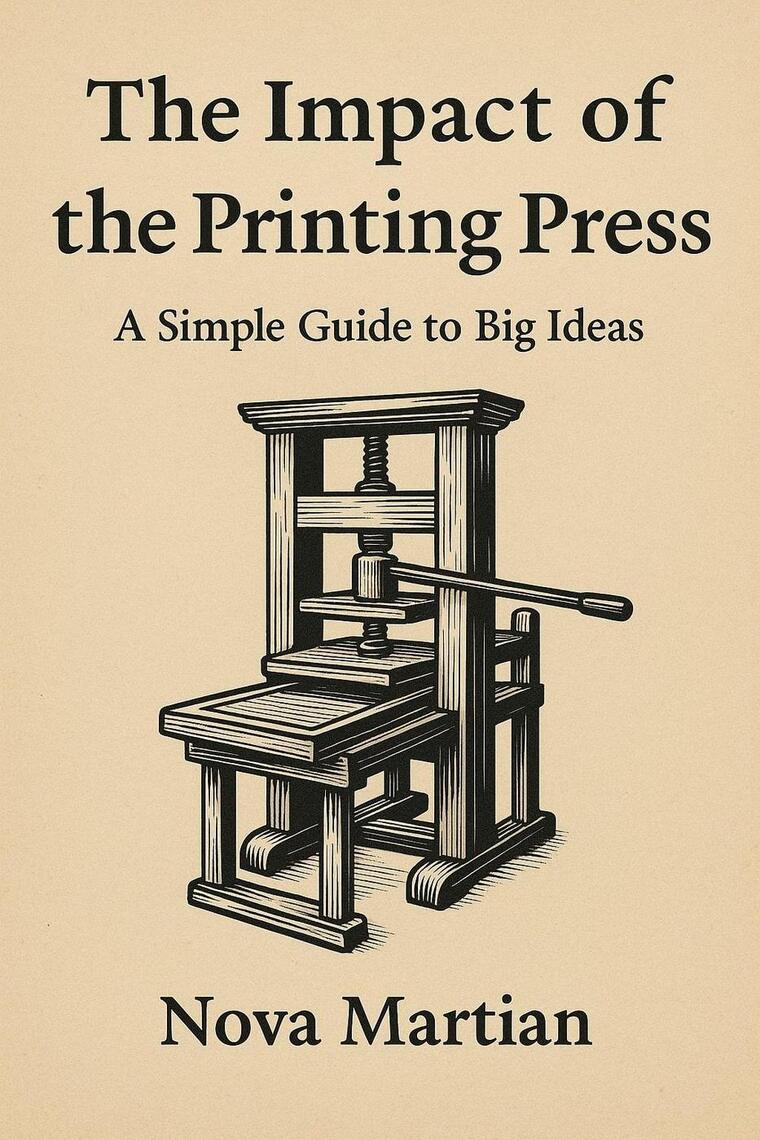 The Impact of the Printing Press: A Simple Guide to Big Ideas by NOVA ...
