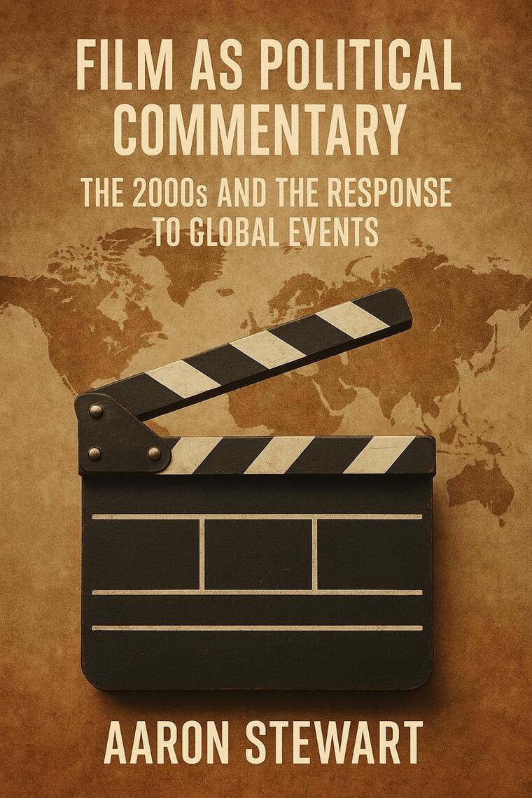 Film as Political Commentary: The 2000s and the Response to Global ...