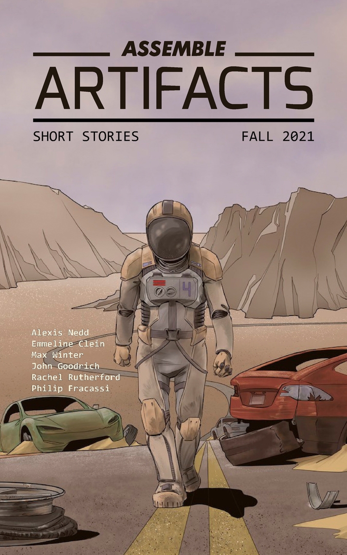 Assemble Artifacts Short Story Magazine: Fall 2021 (Issue #1) by Artifacts Magazine, Emmeline ...