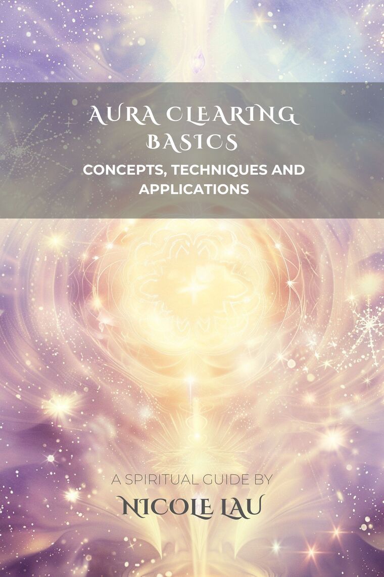 Aura Clearing Basics by Nicole Lau (Ebook) - Read free for 30 days