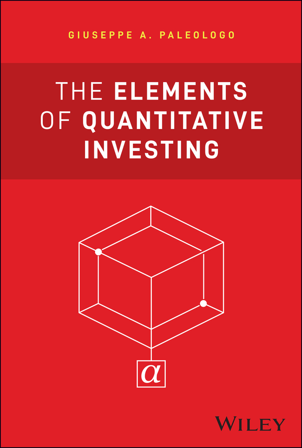 The Elements of Quantitative Investing by Giuseppe A. Paleologo (Ebook ...