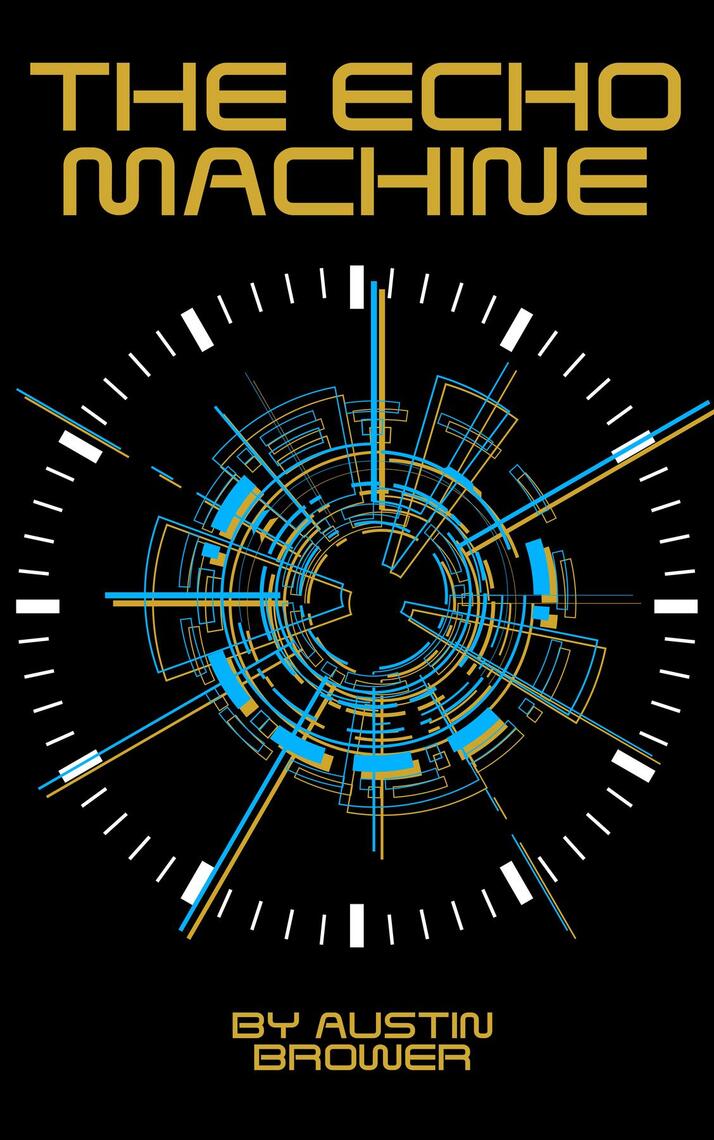 The Echo Machine by Austin Brower, Robin LeeAnn, Jacob Calderon (Ebook ...