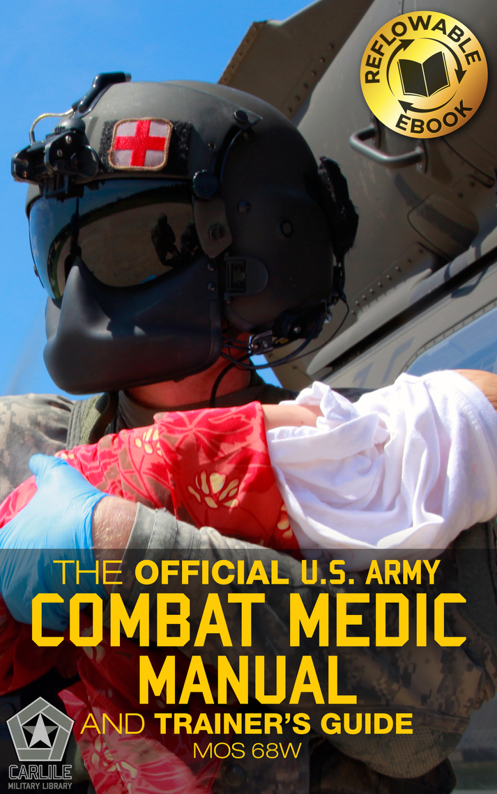 The Official US Army Combat Medic Manual & Trainer's Guide by US Army ...