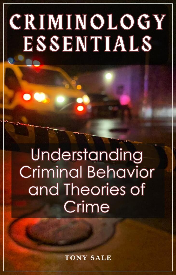 Criminology Essentials: Understanding Criminal Behavior and Theories of ...