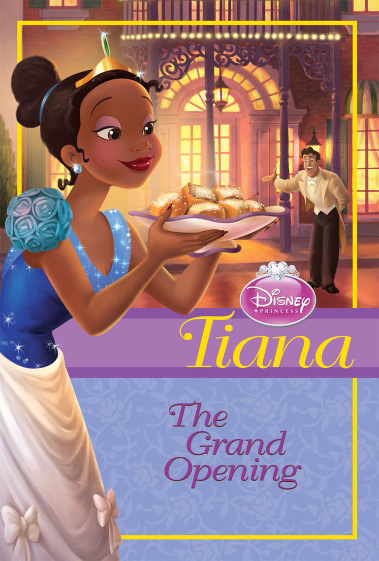 Disney Princess: Tiana: The Grand Opening by DISNEY BOOK GROUP (Ebook ...