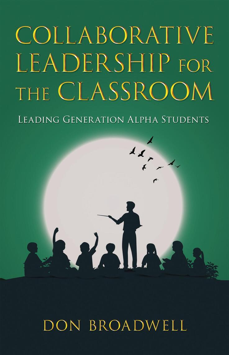 Collaborative Leadership for the Classroom by Don Broadwell (Ebook ...