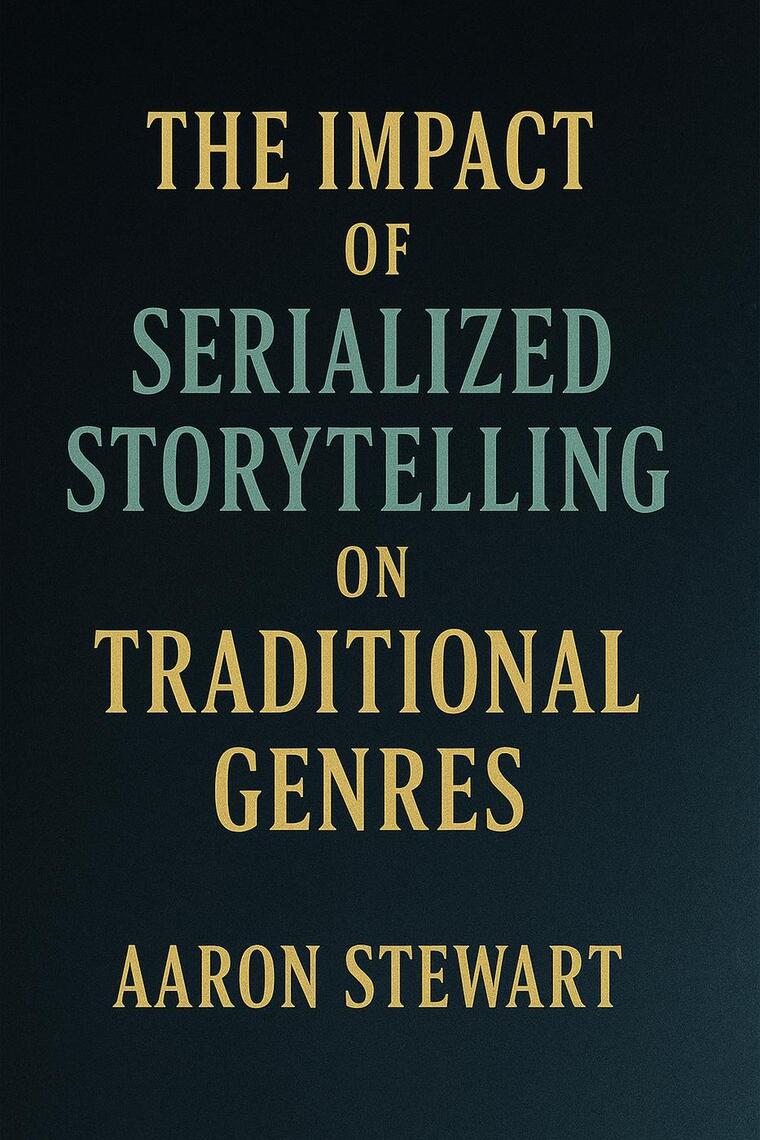 The Impact of Serialized Storytelling on Traditional Genres by Aaron ...