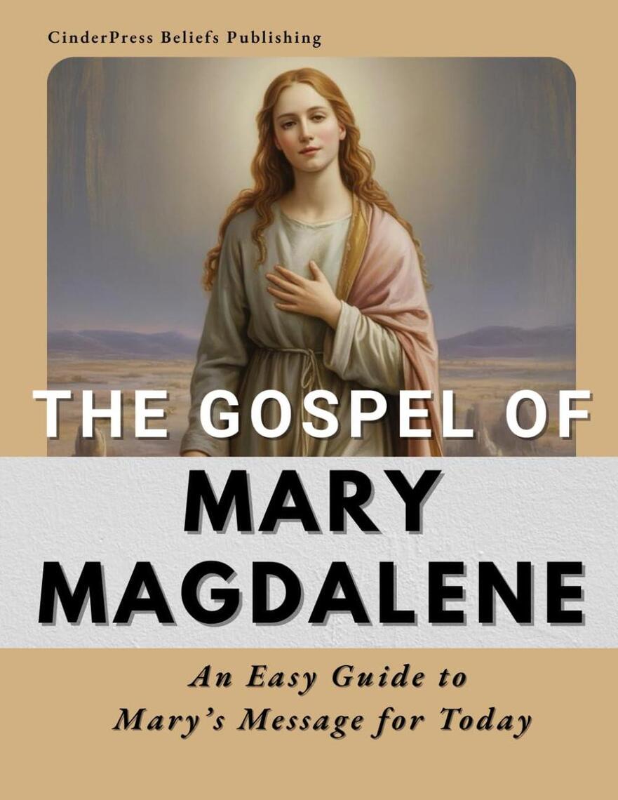 The Gospel of Mary Magdalene: An Easy Guide to Mary’s Message for Today ...