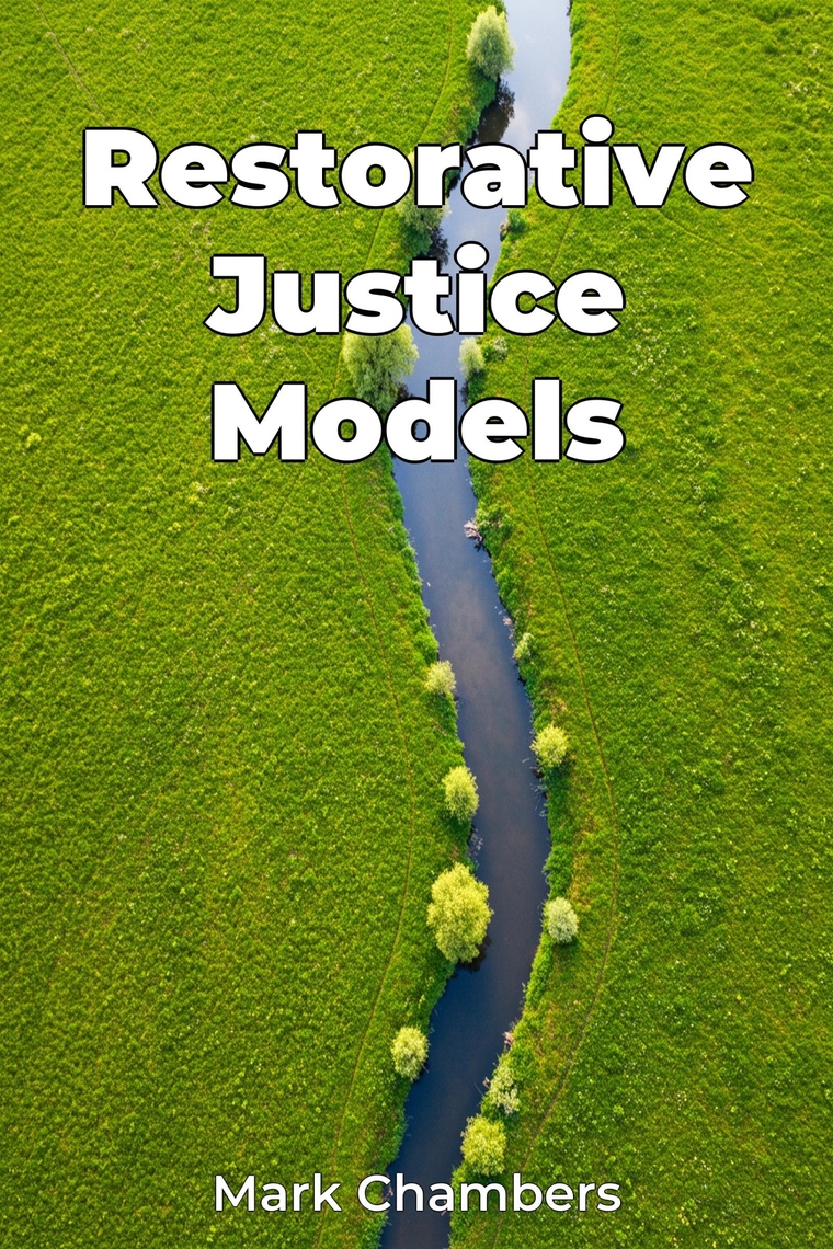 Restorative Justice Models by Mark Chambers, AI (Ebook) - Read free for ...