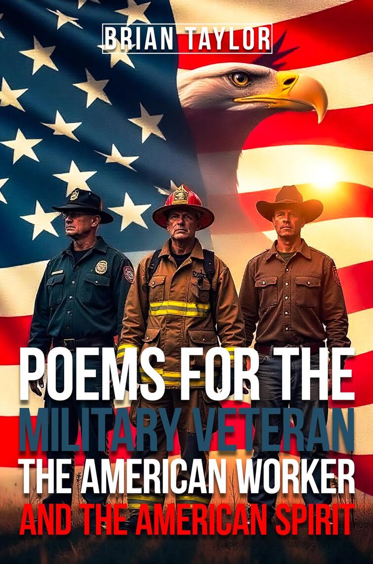 Poems For the Military Veteran, the American Worker, and the American ...