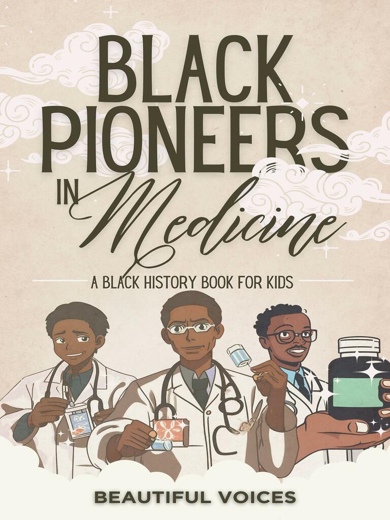 Black Pioneers in Medicine: A Black History Book for Kids by Beautiful ...