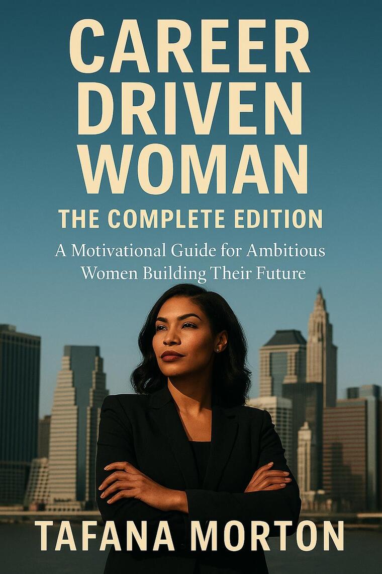 Career Driven Woman: The Complete Edition by Tafana Morton (Ebook ...