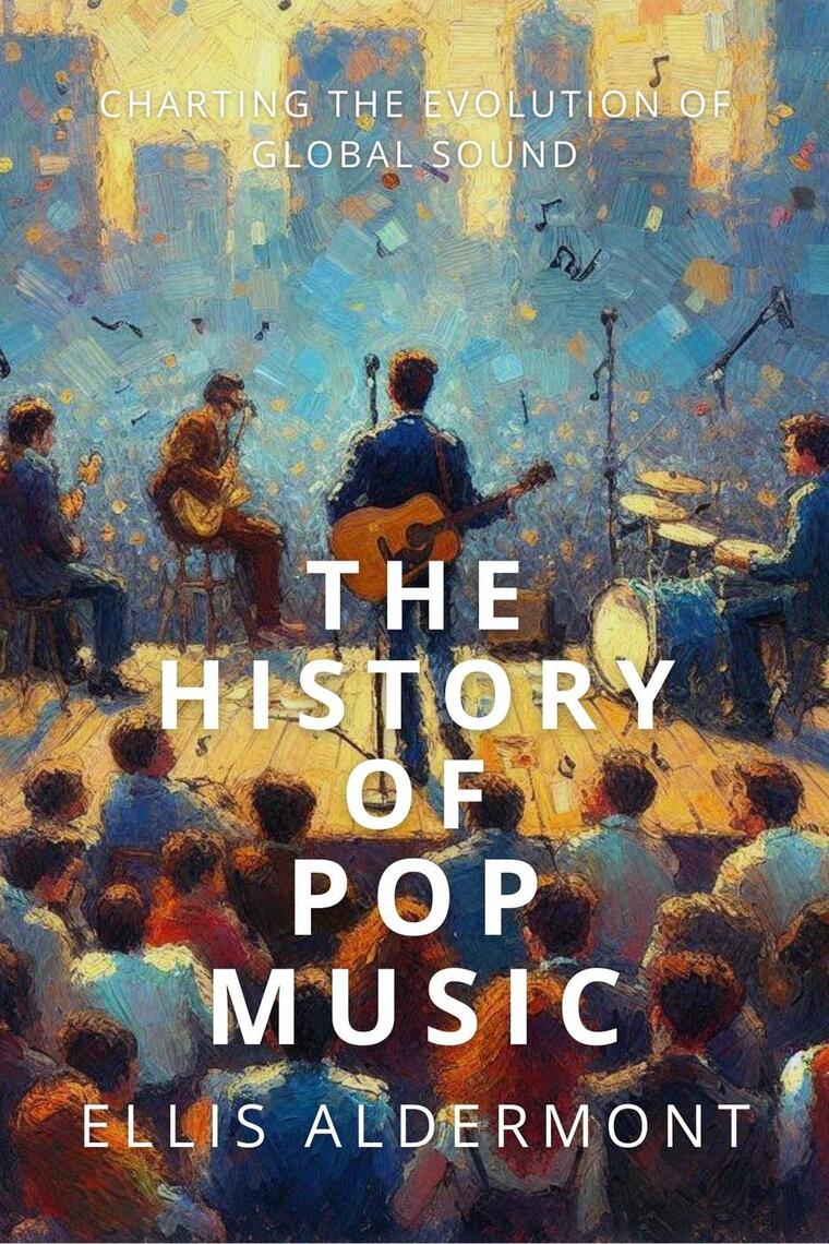 The History of Pop Music: Charting the Evolution of Global Sound by ...