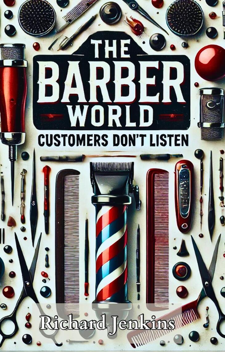 The Barber World- Customer's Don't Listen by Richard Jenkins (Ebook ...