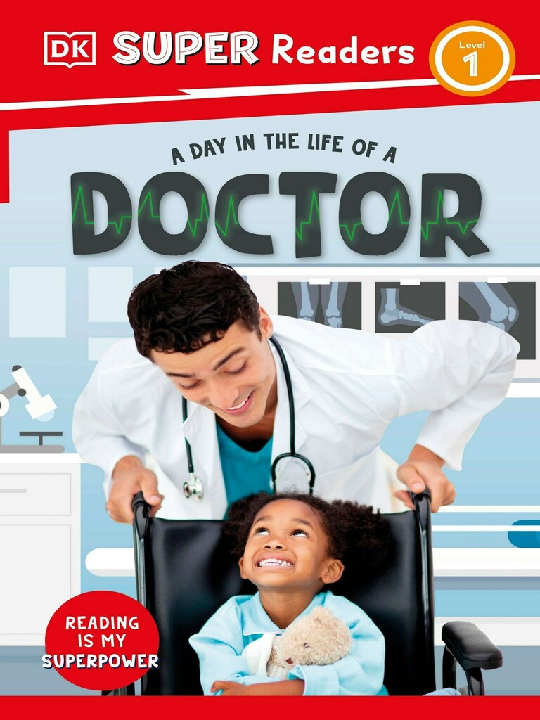 DK Super Readers Level 1 A Day in the Life of a Doctor by DK (Ebook ...