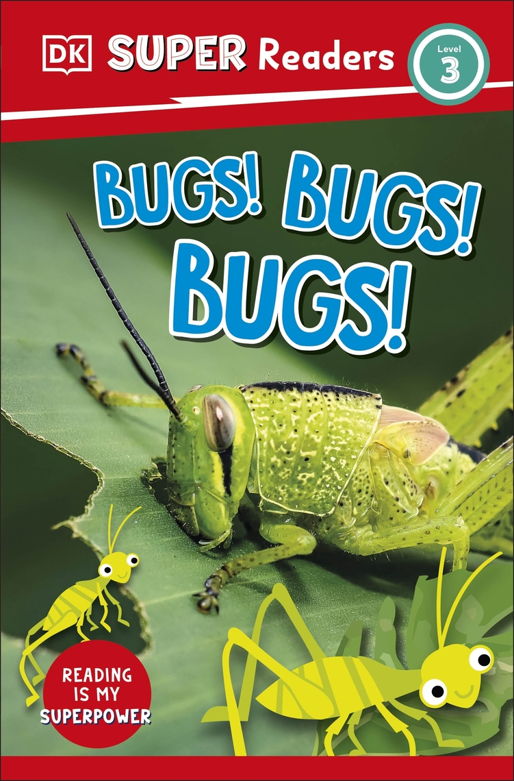DK Super Readers Level 3 Bugs! Bugs! Bugs! by DK (Ebook) - Read free ...