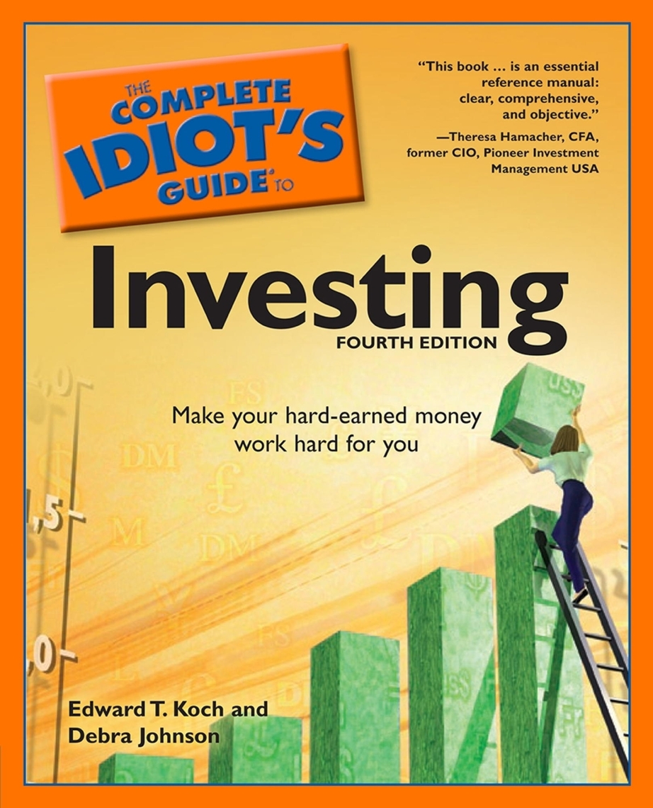 The Complete Idiot's Guide to Investing, 4th Edition by Debra Johnson ...