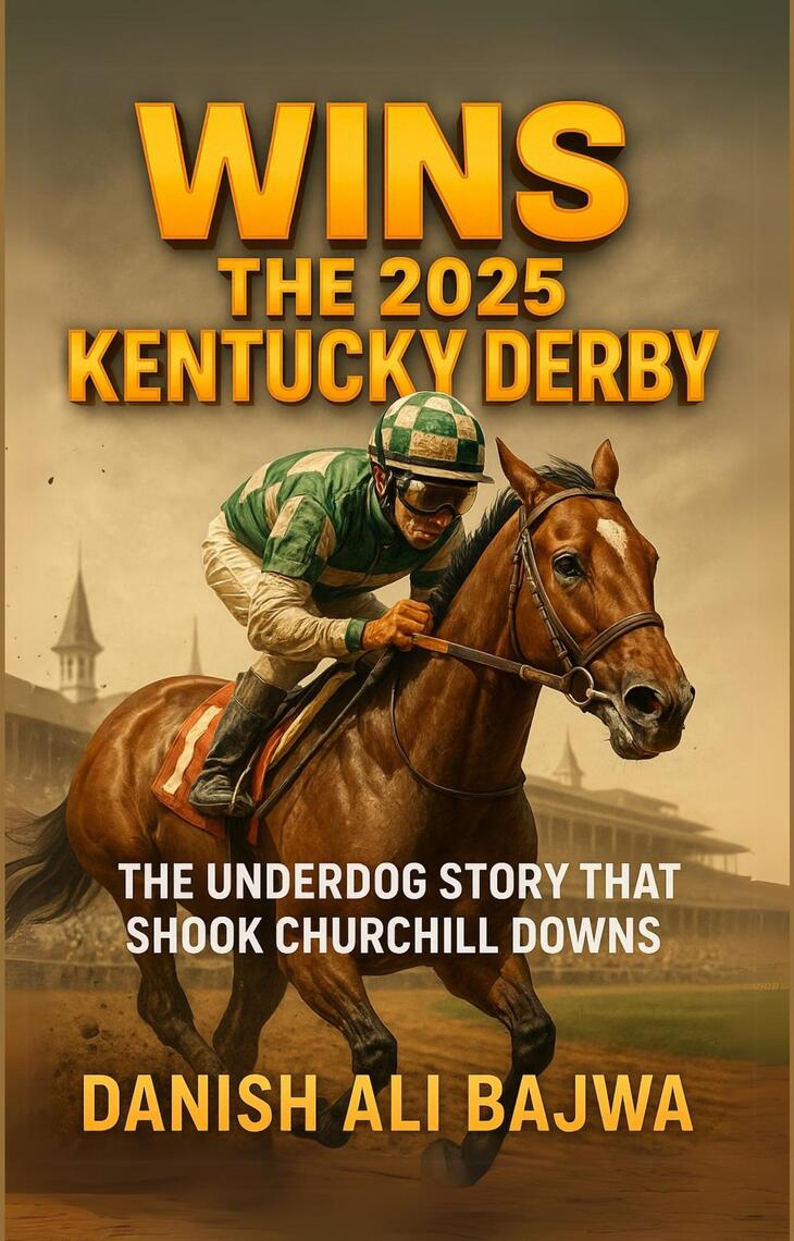 Wins the 2025 Kentucky Derby by Danish Ali Bajwa (Ebook) - Read free ...