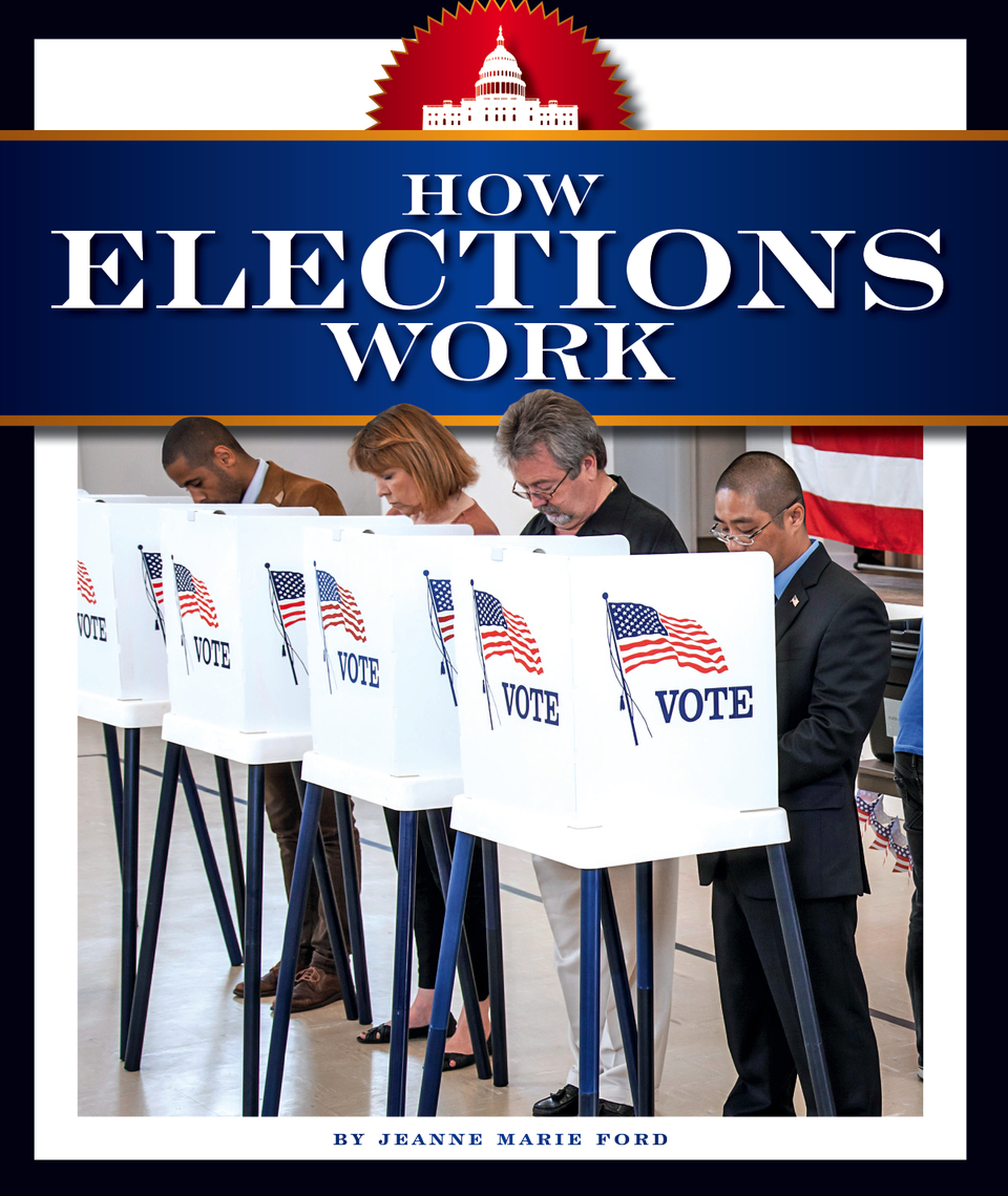 How Elections Work by Jeanne Marie Ford (Ebook) - Read free for 30 days