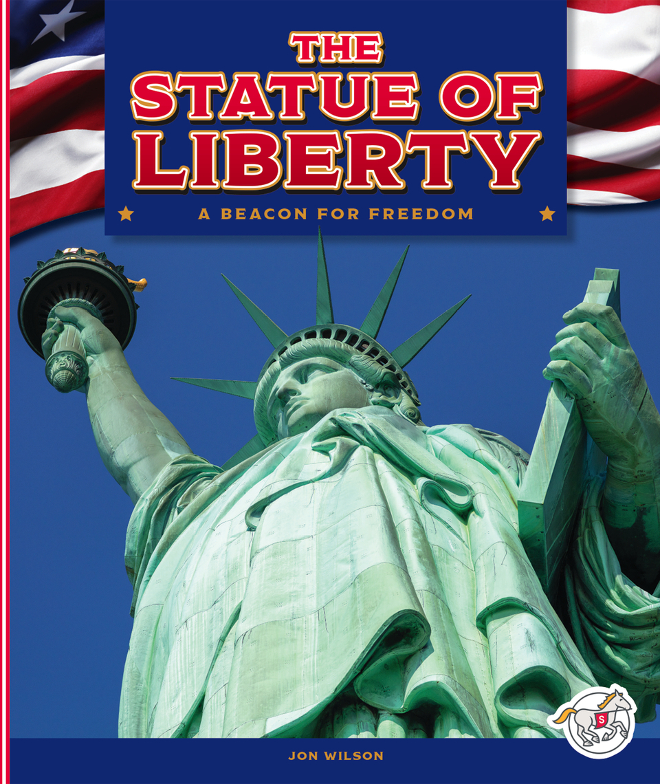 The Statue of Liberty by Jon Wilson (Ebook) - Read free for 30 days