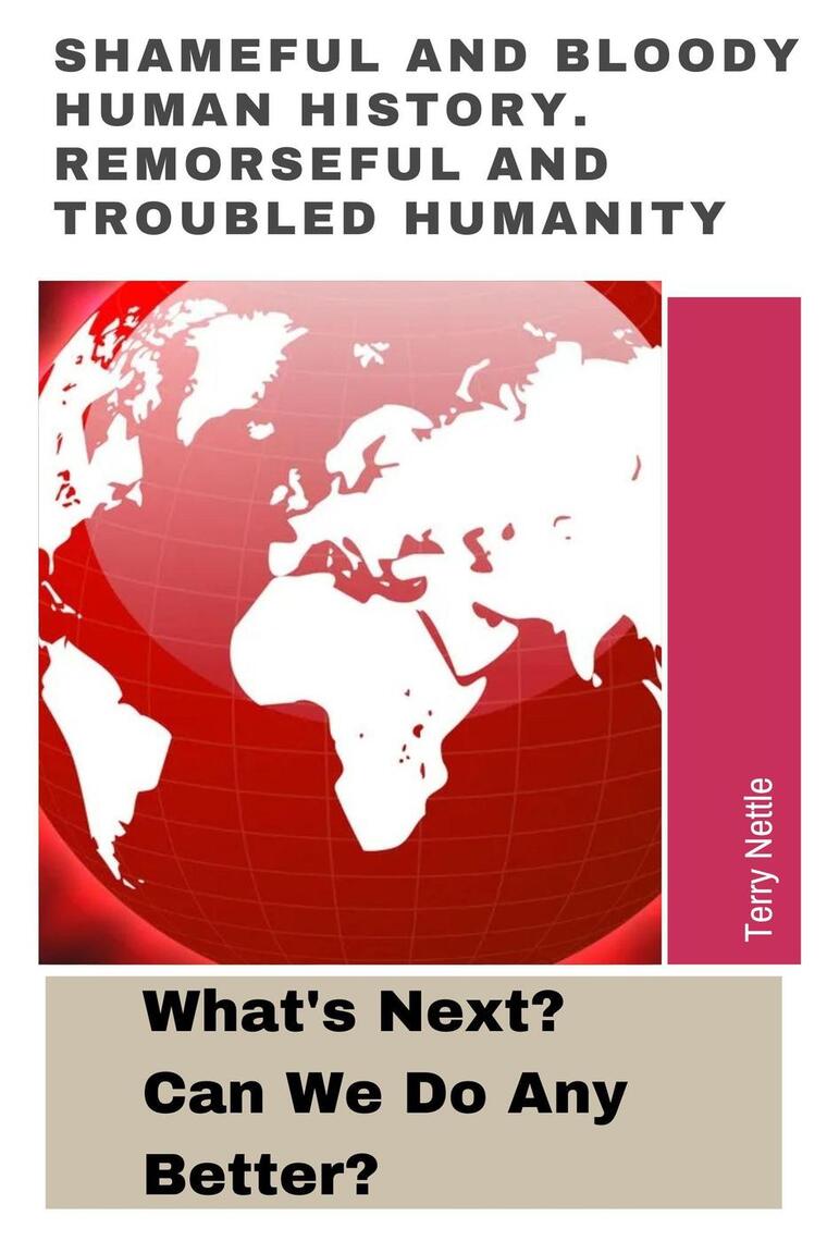 Shameful And Bloody Human History. Remorseful And Troubled Humanity ...