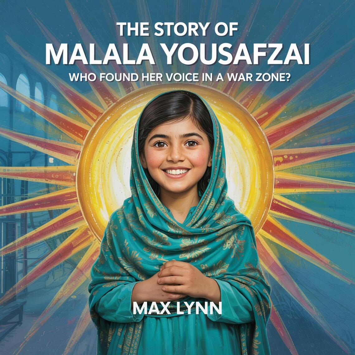 The Story of Malala Yousafzai: Who Found Her Voice in a War Zone? by ...