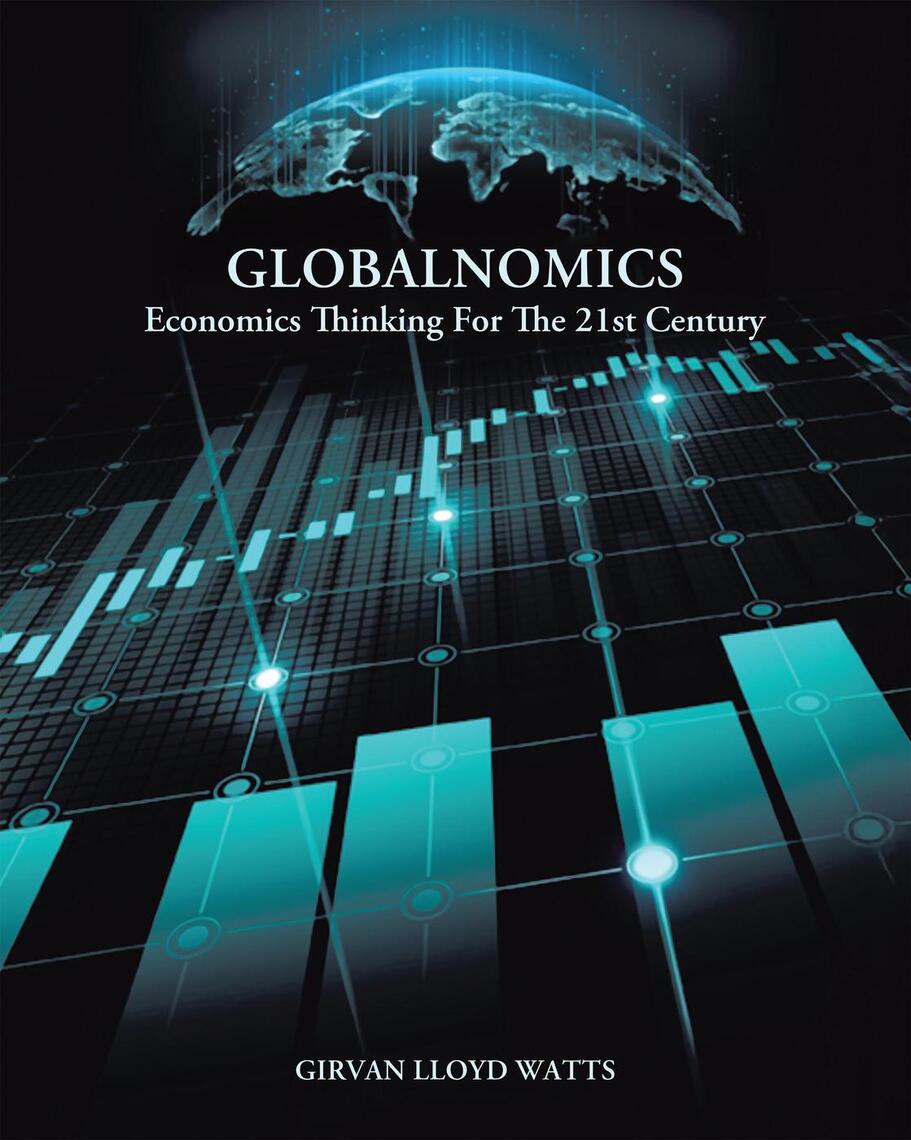 Globalnomics: Economics Thinking For The 21st Century by Girvan Lloyd ...