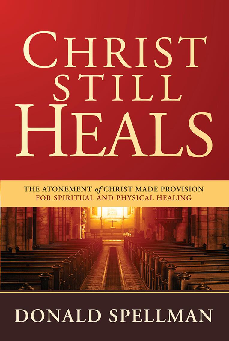 Christ Still Heals by Donald Spellman (Ebook) - Read free for 30 days
