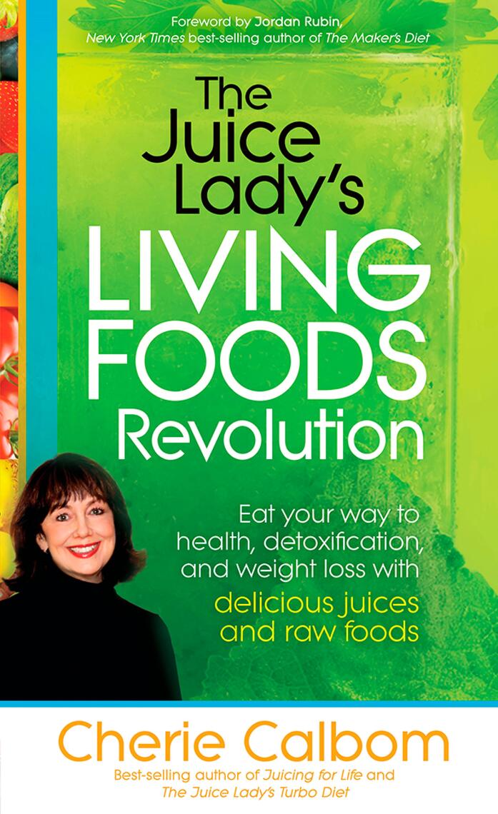 The Juice Lady's Living Foods Revolution by Cherie Calbom (Ebook ...