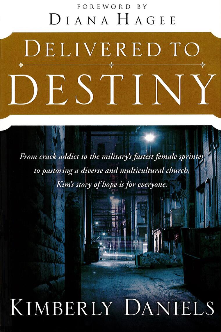 Delivered To Destiny by Kimberly Daniels (Ebook) - Read free for 30 days