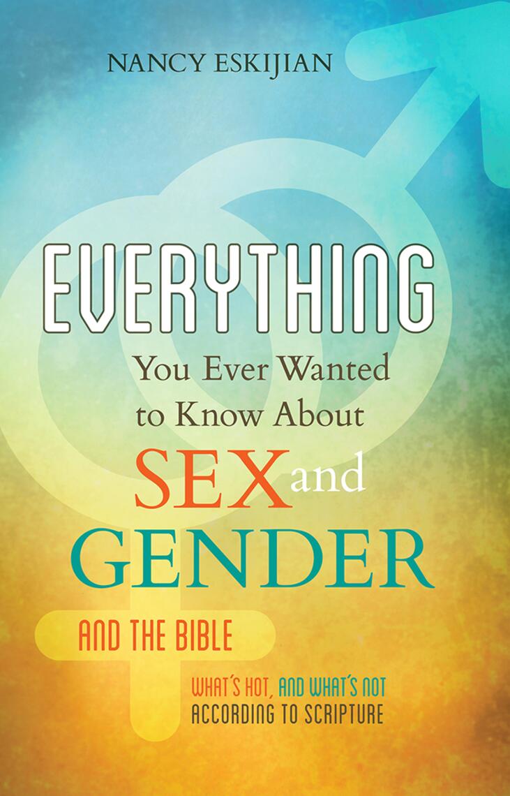 Everything You Ever Wanted to Know About Sex and Gender and the Bible ...