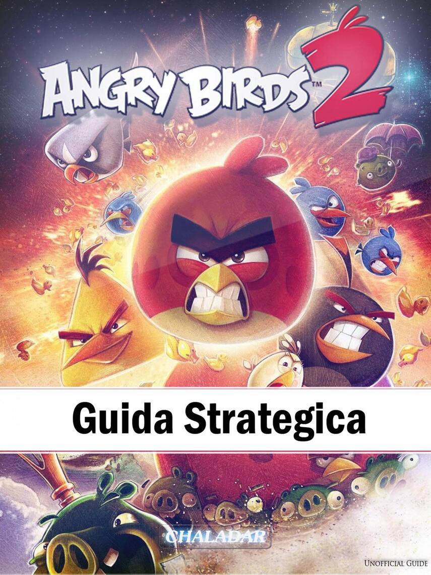 Angry Birds 2 Guida Strategica by Hiddenstuff Entertainment, Vanessa ...