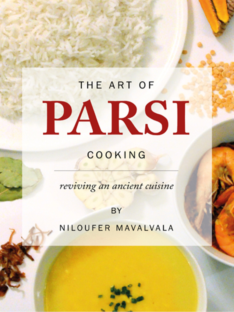 The Art of Parsi Cooking: Reviving an Ancient Cuisine by Niloufer ...