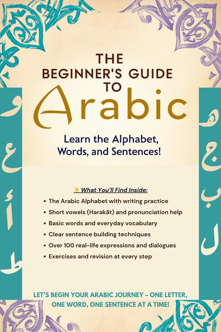 The Beginner’s Guide to Arabic: Learn the Alphabet, Words, and ...
