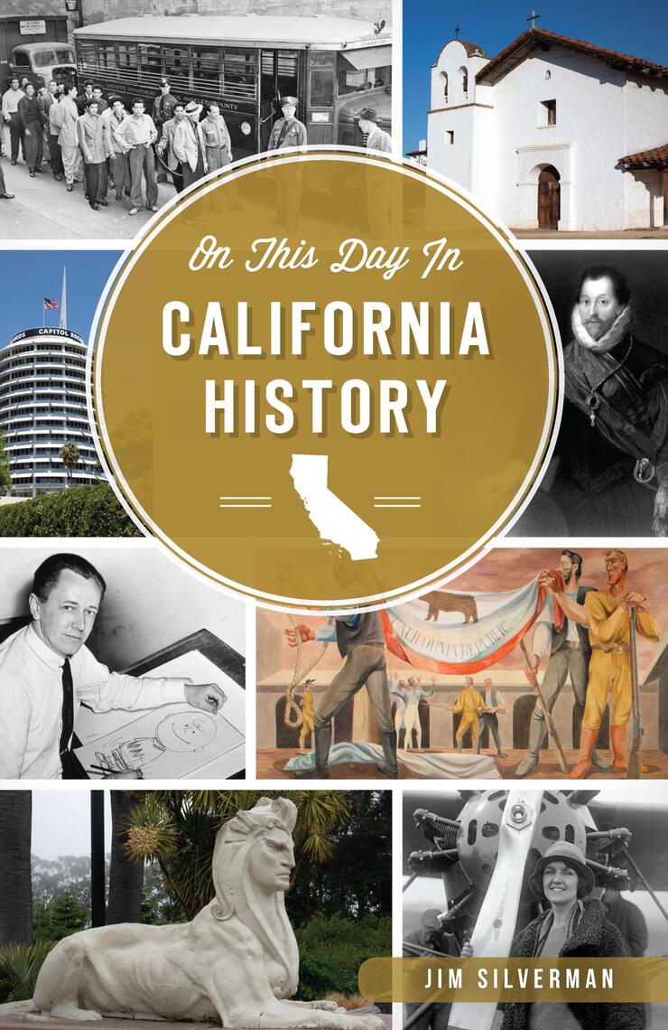 On This Day in California History by Jim Silverman (Ebook) - Read free ...