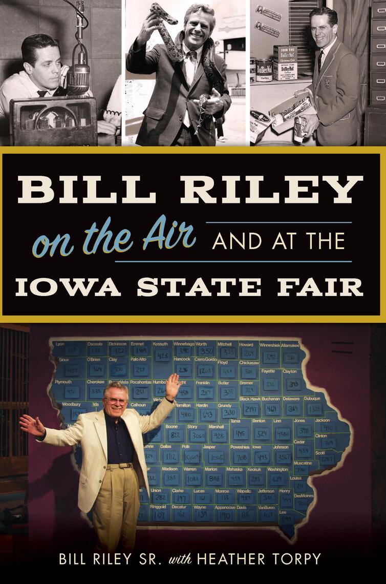 Bill Riley on the Air and at the Iowa State Fair by Bill Riley Sr ...