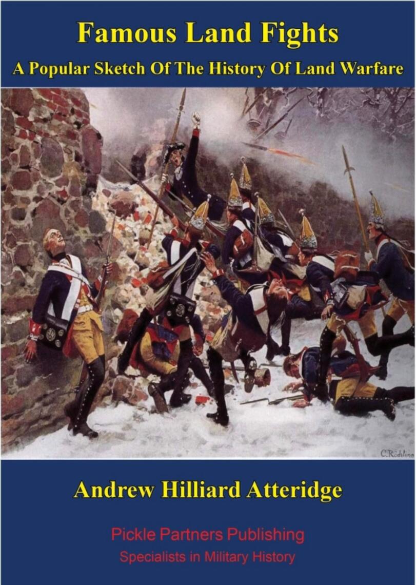 Famous Land Fights; A Popular Sketch Of The History Of Land Warfare ...