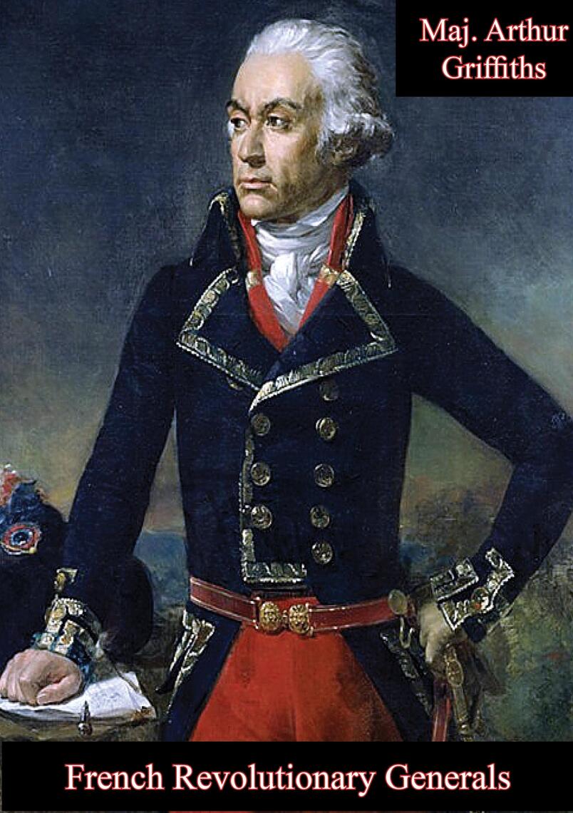 French Revolutionary Generals by Maj. Arthur Griffiths (Ebook) - Read ...
