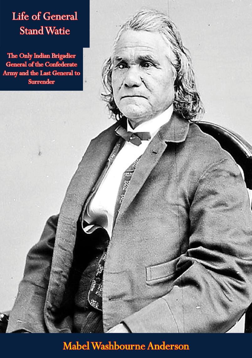 Life of General Stand Watie by Mabel Washbourne Anderson (Ebook) - Read ...