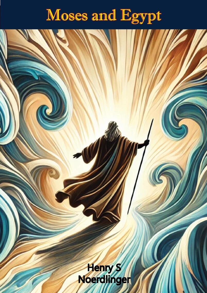 Moses and Egypt: The Documentation to the Motion Picture The Ten ...