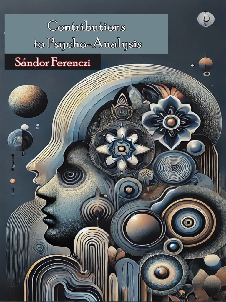 Contributions to Psycho-Analysis by Sándor Ferenczi (Ebook) - Read free ...