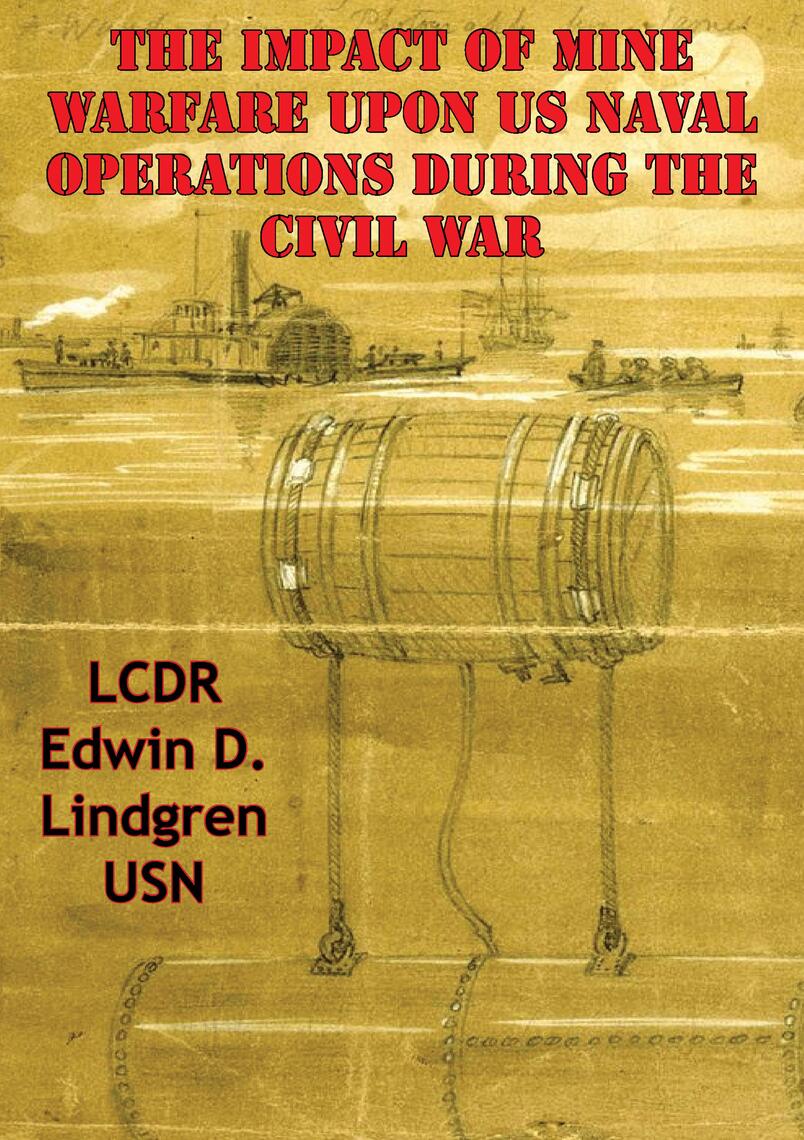 The Impact Of Mine Warfare Upon US Naval Operations During The Civil ...