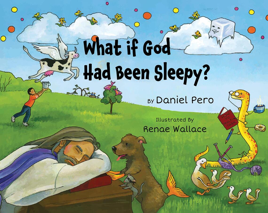 What if God Had Been Sleepy? by Daniel Pero, Renae Wallace (Ebook ...