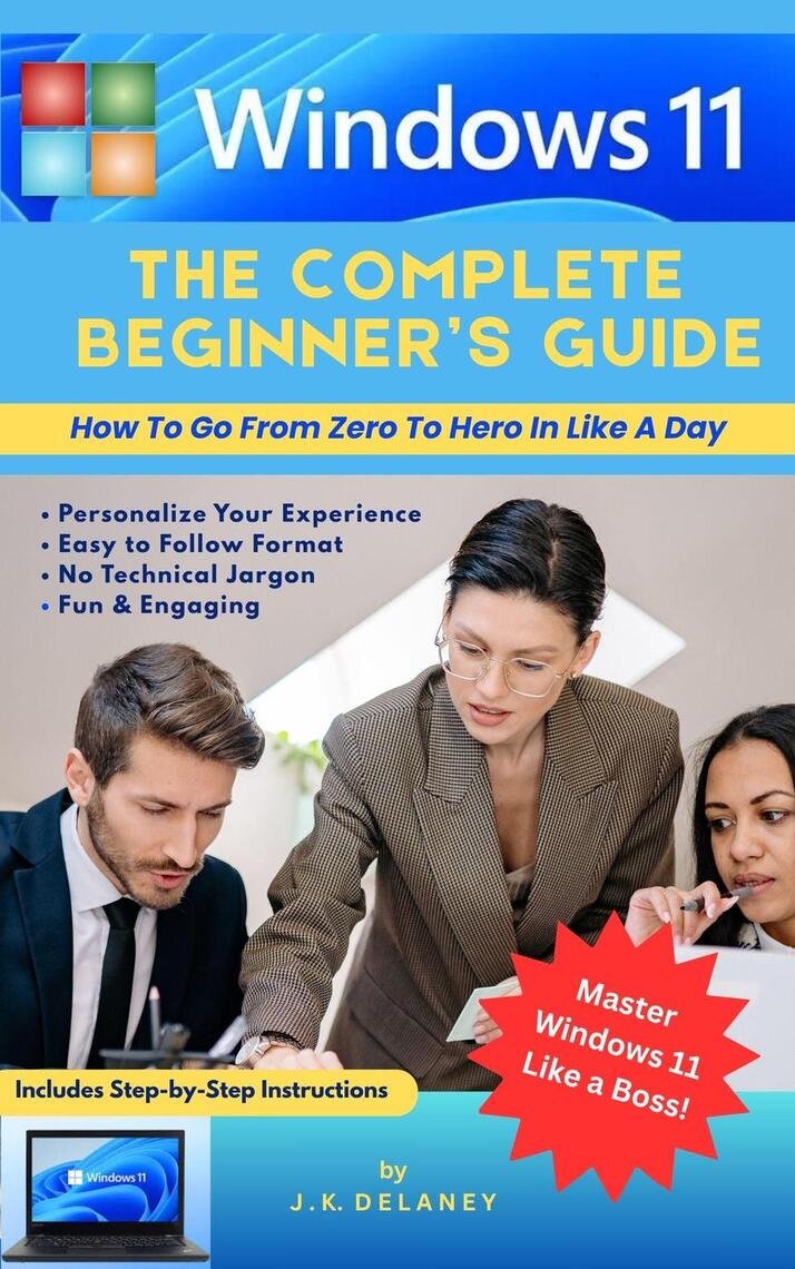 Windows 11: The Complete Beginners Guide by J.K. Delaney (Ebook) - Read ...