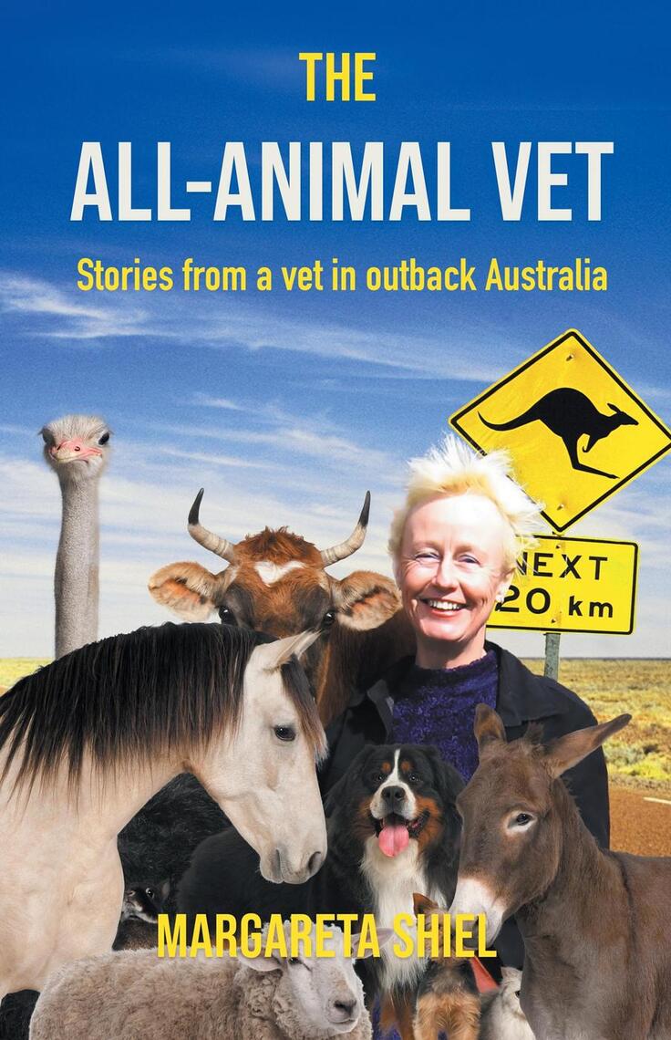 The All-Animal Vet: Stories from a vet in the Australian outback by ...