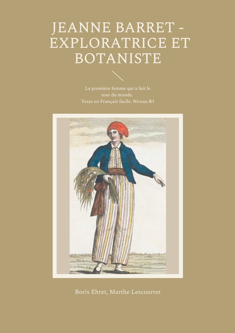 Jeanne Barret - Exploratrice et botaniste de Boris Ehret, Marthe ...